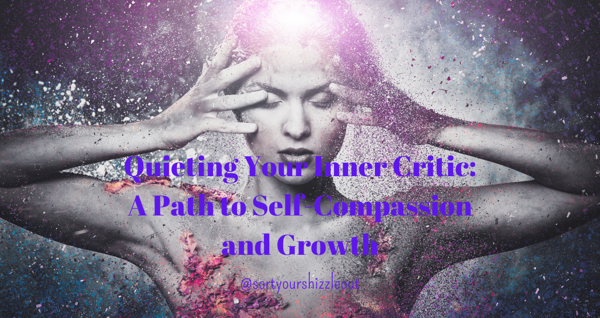 Quieting Your Inner Critic: A Path to Self-Compassion and Growth ...